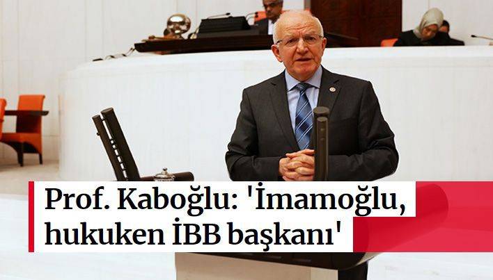 Prof. Kaboğlu: Ekrem İmamoğlu, hukuken İstanbul Büyükşehir için ... Prof. Kaboğlu: Ekrem İmamoğlu, hukuken İstanbul Büyükşehir için ...